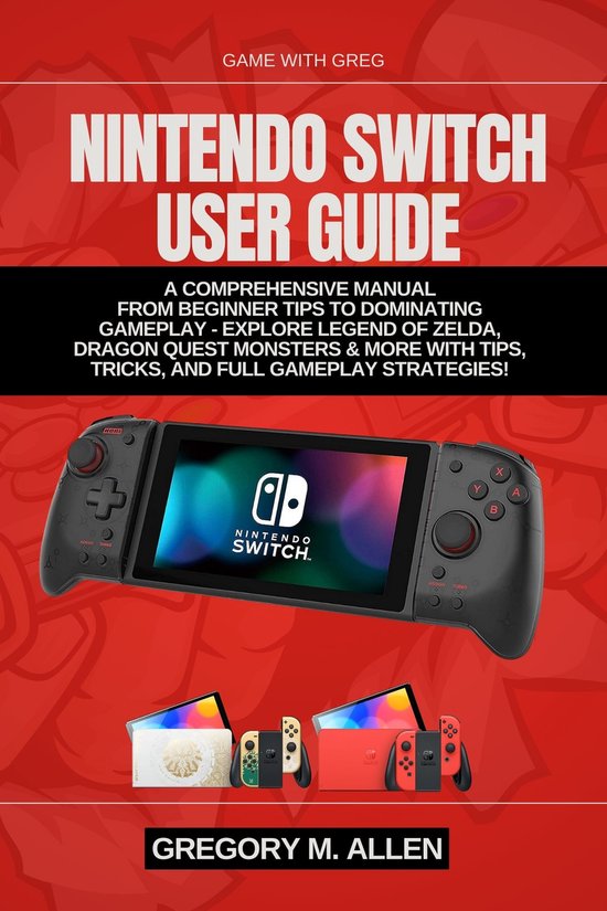 NINTENDO SWITCH USER GUIDE (ebook), Gregory M. Allen | 1230007710919 | Boeken | bol