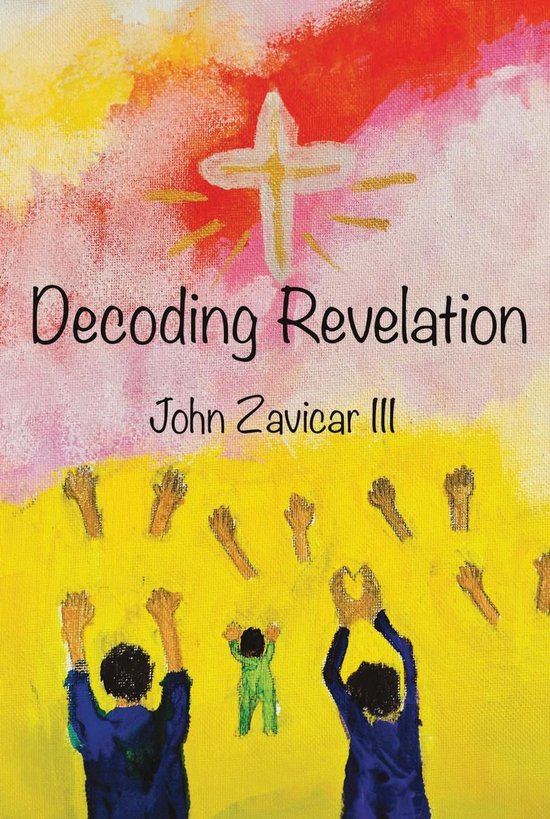 Decoding Revelation (ebook), John Zavicar III | 9798223767275 | Boeken | bol