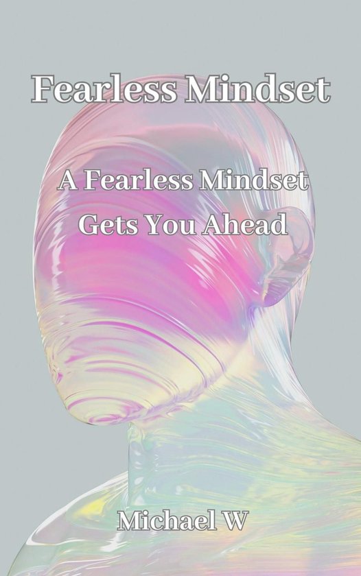 Fearless Mindset (ebook), Michael W | 9798224724642 | Boeken | bol