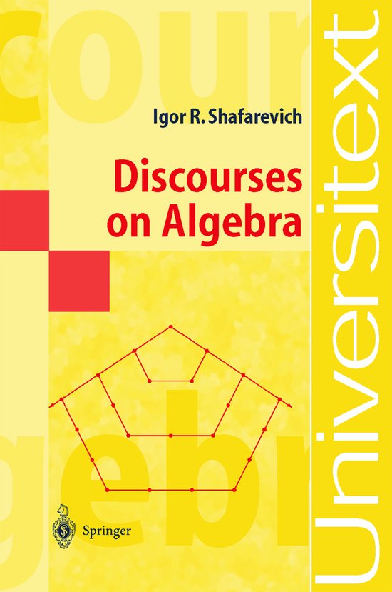 Universitext- Discourses on Algebra | 9783540422532 | Igor R ...