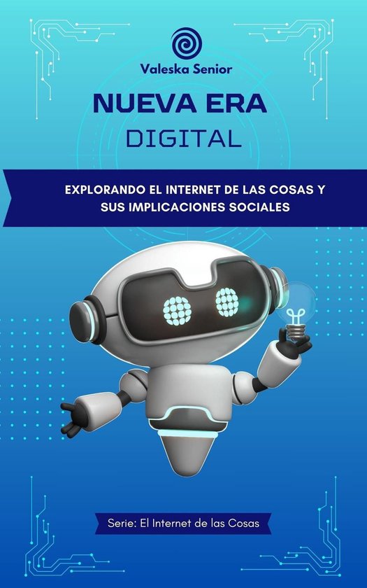 El Internet de las Cosas 10 - Nueva era digital, explorando el internet ...