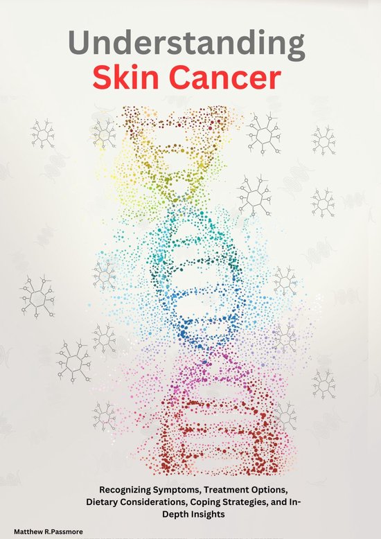 Understanding Skin Cancer (ebook), Matthew R.Passmore | 1230007606243 ...
