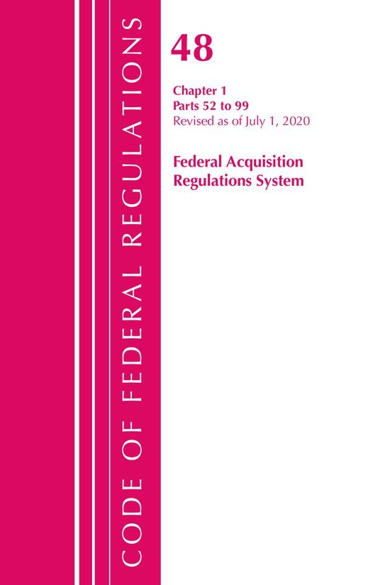 Code of Federal Regulations, Title 48 Federal Acquisition Regulations ...
