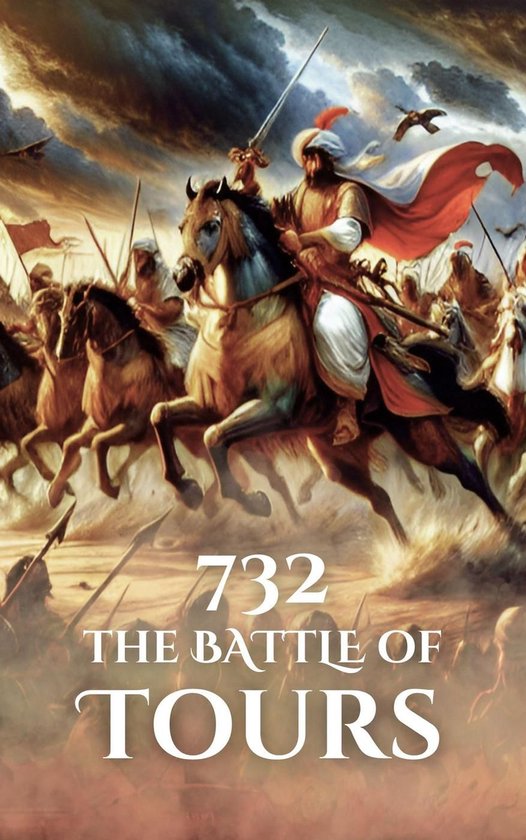 Epic Battles of History - 732: The Battle of Tours (ebook), Anthony ...