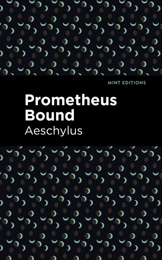 Mint Editions- Prometheus Bound, Aeschylus | 9781513267746 | Boeken | bol