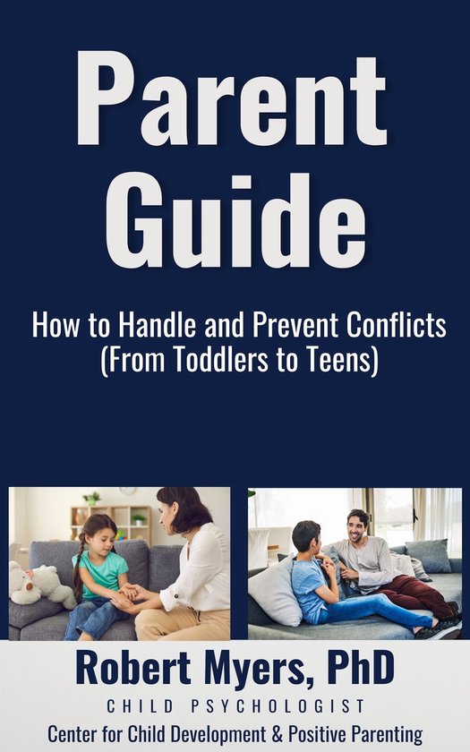 Parent Guide - How to Handle and Prevent Conflicts (ebook), Robert Myers |... | bol
