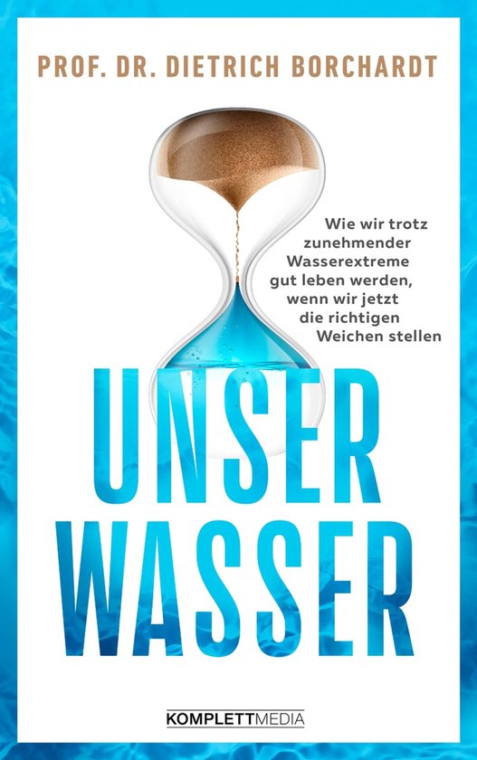 Unser Wasser (ebook), Prof. Dr. Dr. h.c. Dietrich Borchardt ...
