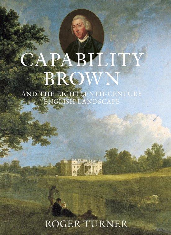 Capability Brown and the Eighteenth-century English Landscape, Roger ...