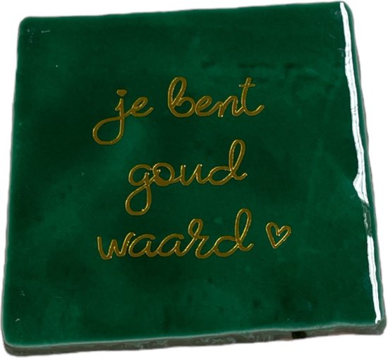 Hippe tegeltje met tekst: Je bent goud waard | Dennengroen met glans ... Hippe tegeltje met tekst: Je bent goud waard | Dennengroen met glans ...