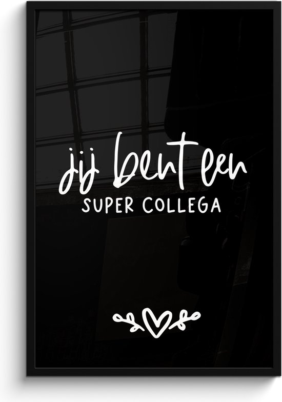 Fotolijst incl. Poster - Spreuken - Jij bent een super collega ...