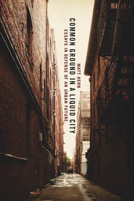 Common Ground In A Liquid City, Matt Hern | 9781849350105 | Livres | bol