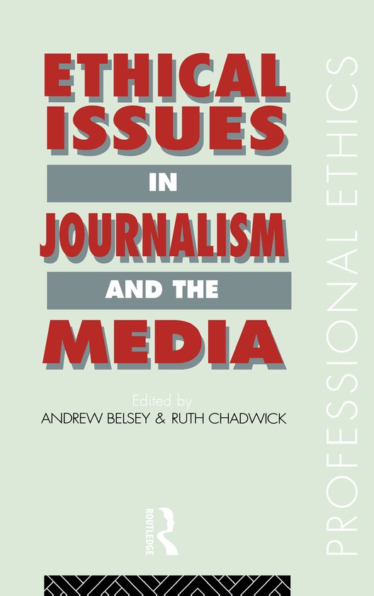 Professional Ethics- Ethical Issues in Journalism and the Media ...