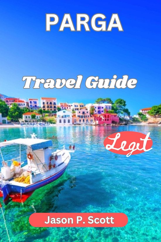 Parga Travel Guide (ebook), Jason P. Scott | 1230007680328 | Boeken | bol