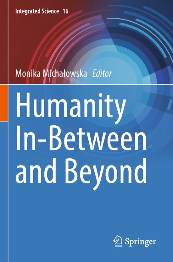 Integrated Science16- Humanity In-Between and Beyond | 9783031279478 ...