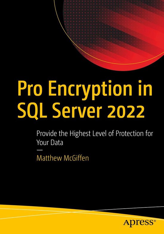 Pro Encryption in SQL Server 2022 (ebook), Matthew Mcgiffen | 9781484286647 | Boeken | bol