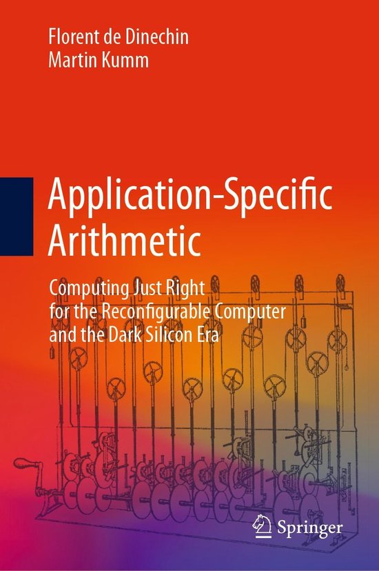 Application-Specific Arithmetic (ebook), Martin Kumm | 9783031428081 ...