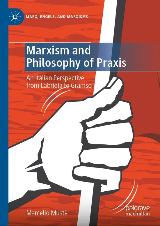 Marx, Engels, and Marxisms - Marxism and Philosophy of Praxis (ebook ...