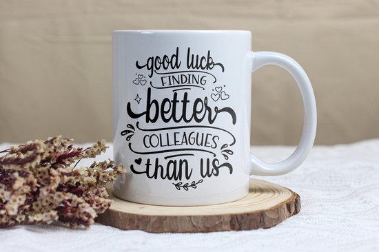 Mok - Afscheid Collega - Goodluck finding better colleagues ...