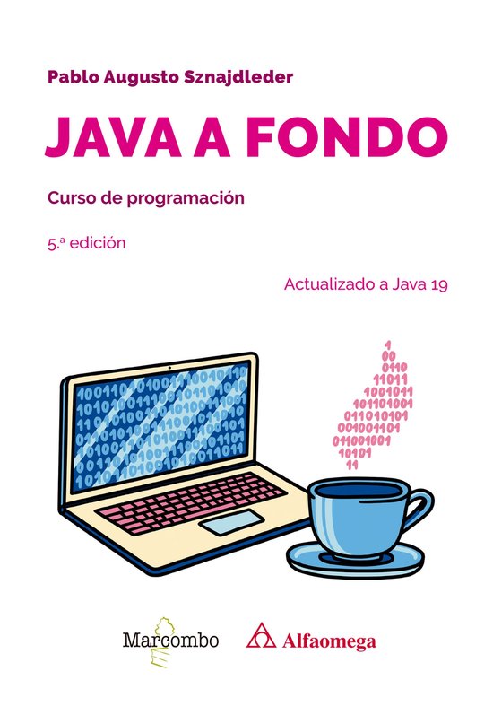 Java a fondo. Curso de programación (ebook), Pablo Augusto Sznajdleder ...