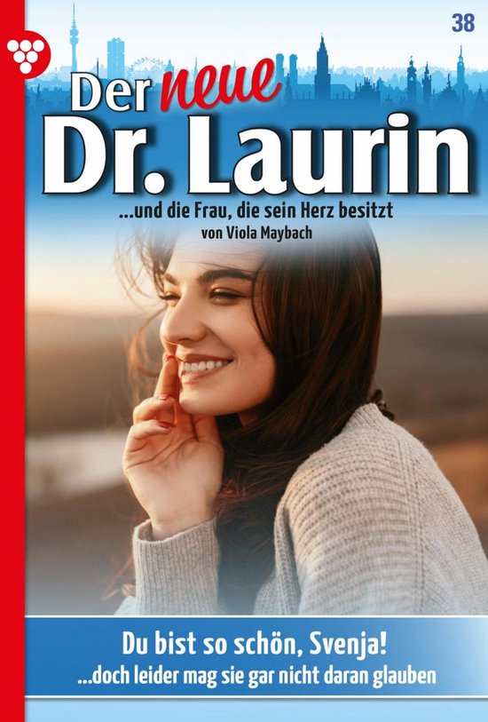 Der neue Dr. Laurin 38 - Du bist so schön, Svenja! (ebook), Viola ...