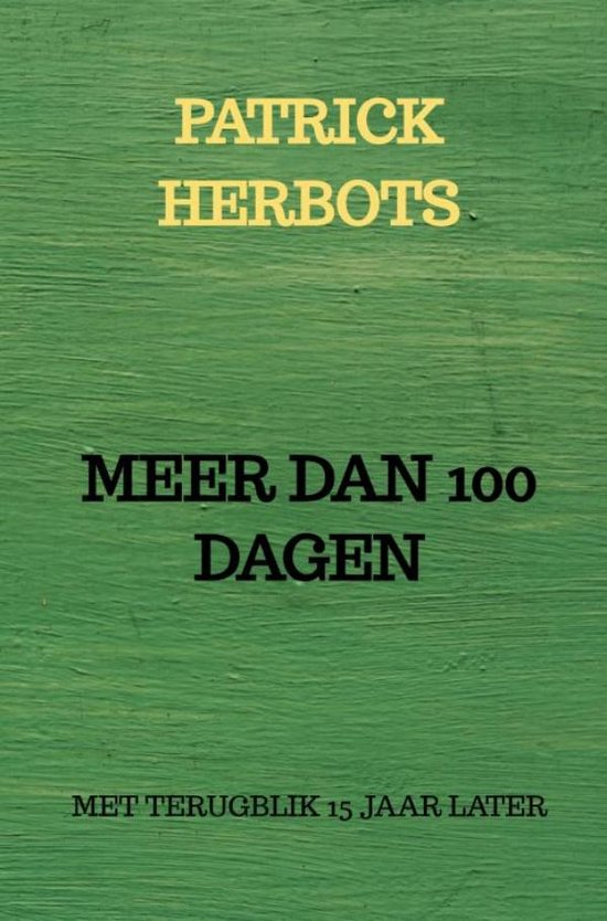 MEER DAN 100 DAGEN, Patrick Herbots | 9789403742977 | Boeken | bol