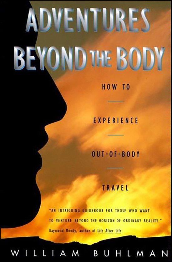 Adventures Beyond the Body (ebook), William L Buhlman | 9780061840944 | Boeken | bol
