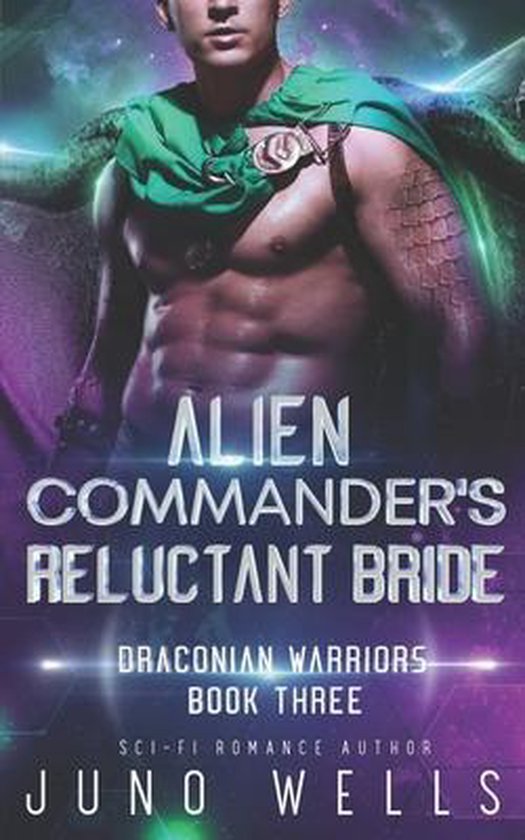 Draconian Warriors- Alien Commander's Reluctant Bride, Juno Wells ...