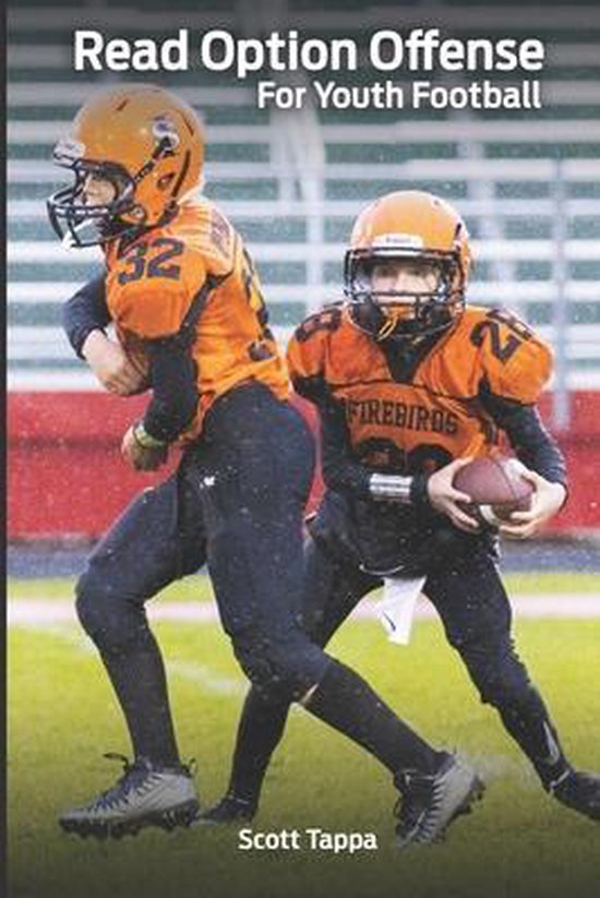 Read Option Offense for Youth Football, Scott Tappa | 9781704001241 ...