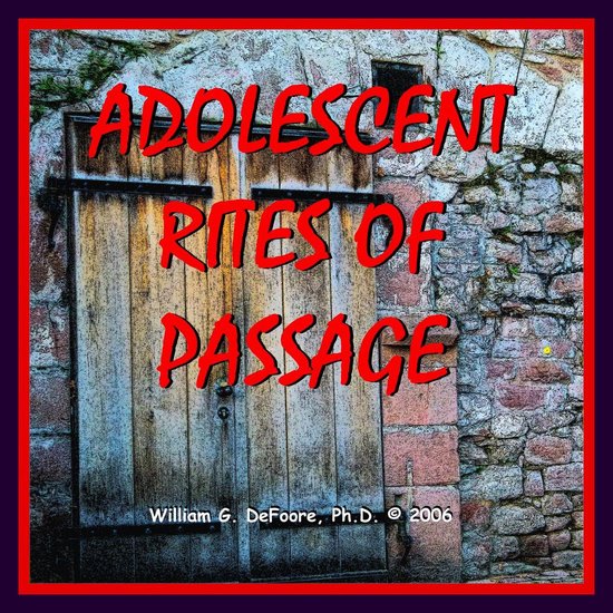 Adolescent Rites of Passage, William G. Defoore | 9780978524463 ...