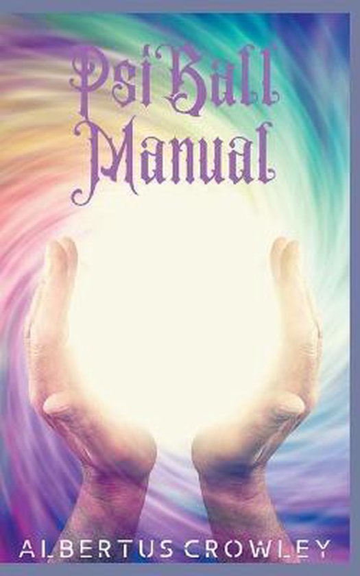 Psi Ball Manual | 9781393211716 | Albertus Crowley | Boeken | bol