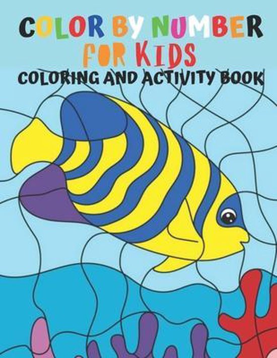Color By Number For Kids Coloring And Activity Book, Ardith Keels ...