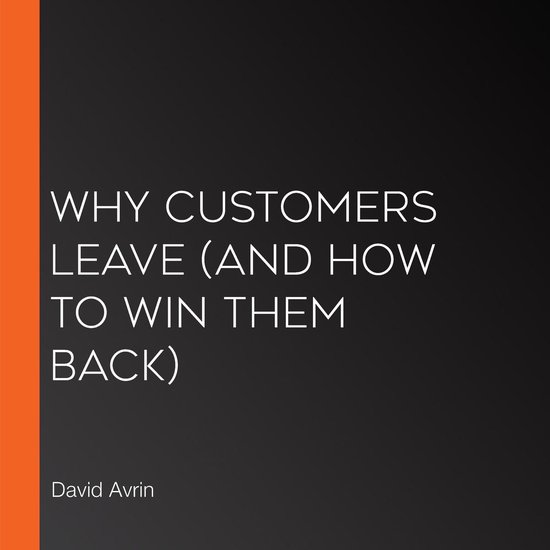 Why Customers Leave, David Avrin | 9781721373659 | Boeken | bol.com