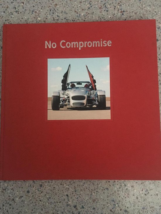 No Compromise - Donkervoort, R.J. Pabon e.a. | 0009080809411 | Boeken | bol