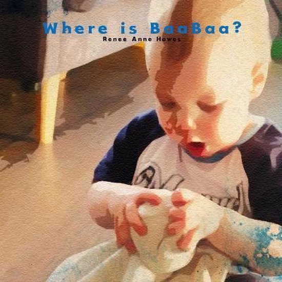 Where is BaaBaa?, Renee Anne Howes | 9780646820989 | Boeken | bol.com