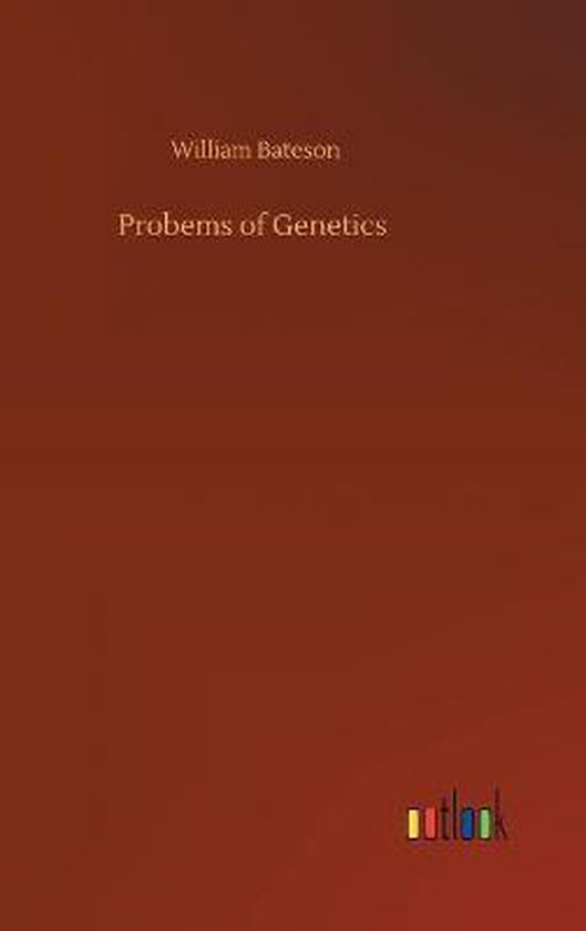 Probems of Genetics, William Bateson | 9783752393538 | Boeken | bol