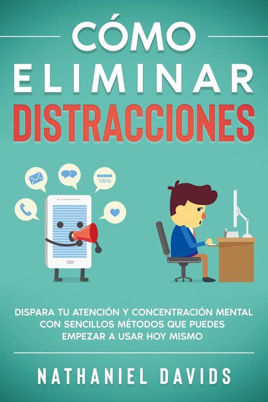 Cómo Eliminar Distracciones: Dispara tu Atención y Concentración Mental ...