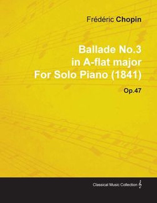 Ballade No.3 in A-Flat Major by Frèdèric Chopin for Solo Piano (1841 ...