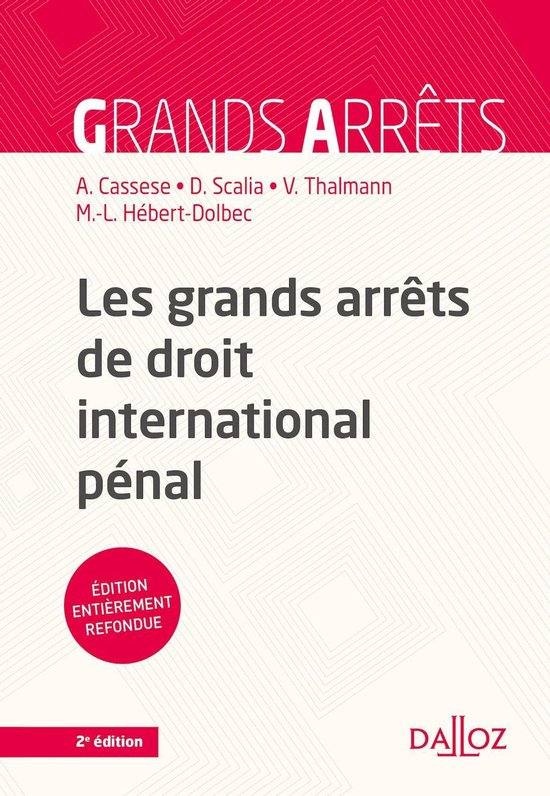 Grands arrêts - Les grands arrêts de droit international pénal. 2e éd ... Grands arrêts - Les grands arrêts de droit international pénal. 2e éd ...