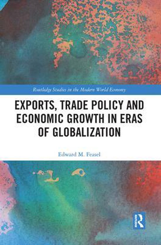 Exports, Trade Policy and Economic Growth in Eras of Globalization ...