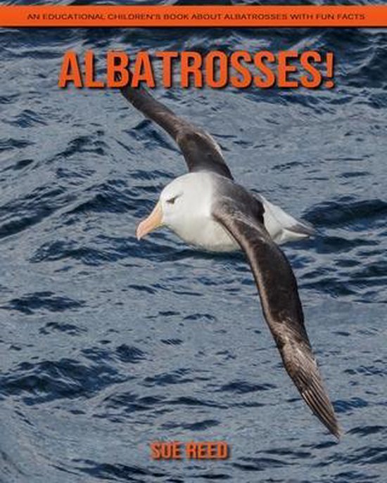Albatrosses! An Educational Children's Book about Albatrosses with Fun ...