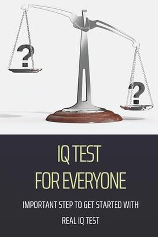 IQ Test For Everyone: Important Step To Get Started With Real IQ Test ...