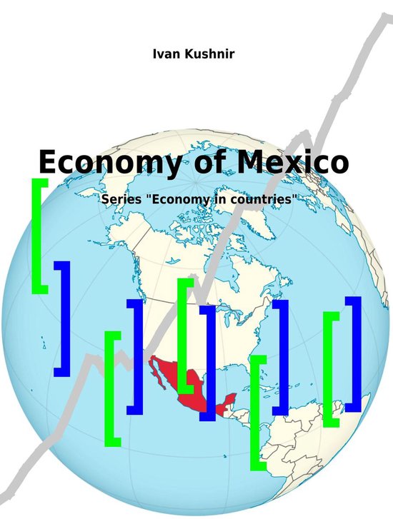 Economy in countries 162 - Economy of Mexico (ebook), Ivan Kushnir ...
