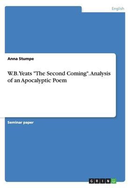 W.B. Yeats "The Second Coming". Analysis of an Apocalyptic Poem ...