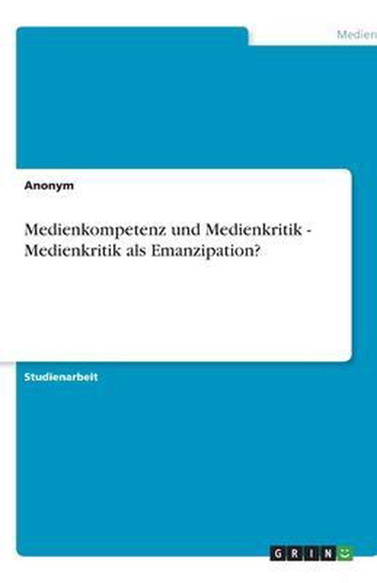 Medienkompetenz Und Medienkritik - Medienkritik ALS Emanzipation ...