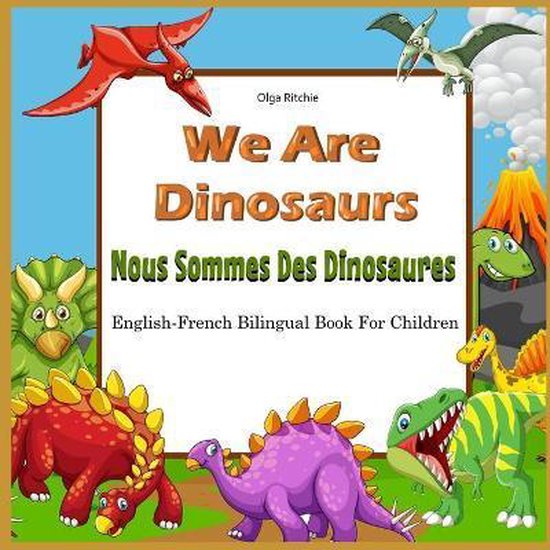 English-French Children Book- We Are Dinosaurs Nous Sommes Des ...
