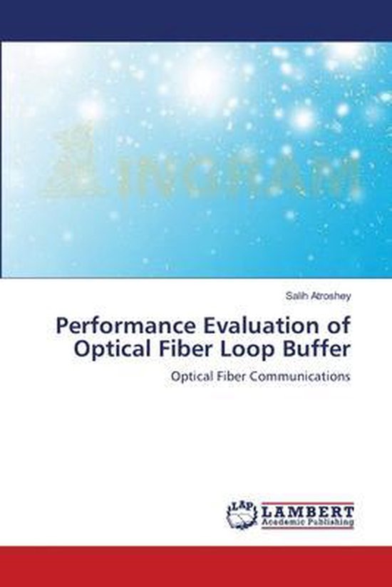 Performance Evaluation of Optical Fiber Loop Buffer, Salih Atroshey ...