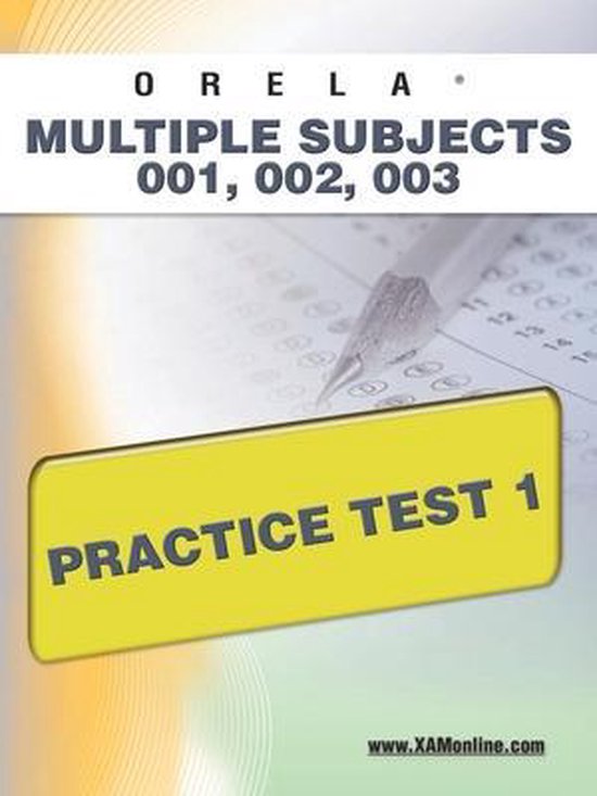 Orela Multi-Subject 001, 002, 003 Practice Test 1, Sharon A Wynne ...