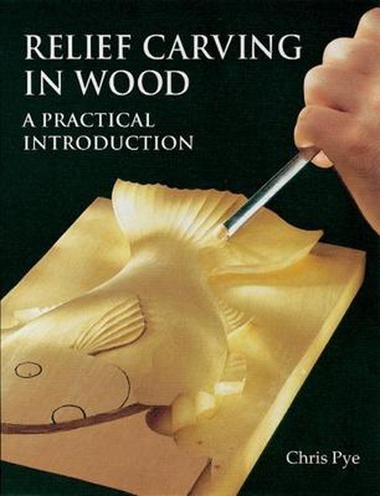 Relief Carving in Wood, Chris Pye | 9781861080967 | Boeken | bol.com