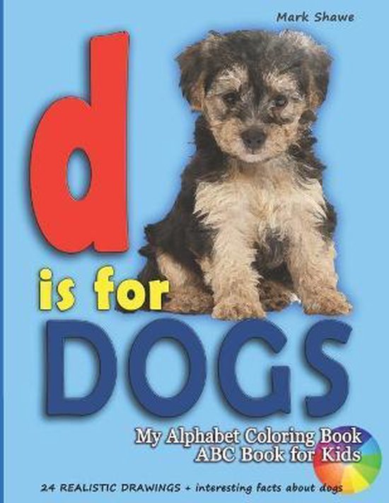 D is for DOGS. My Alphabet Coloring Book. ABC book for kids, Mark Shawe ...