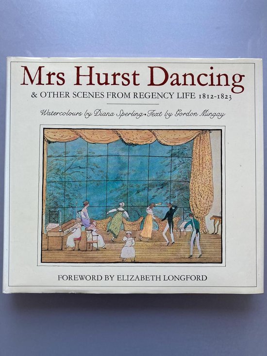 Mrs. Hurst Dancing & other scenes from regency life 1812-1823, Gordon ...